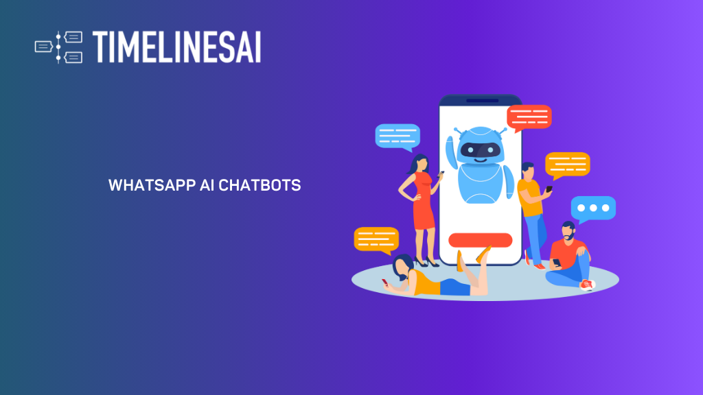 Top 6 WhatsApp AI Chatbots - TimelinesAI