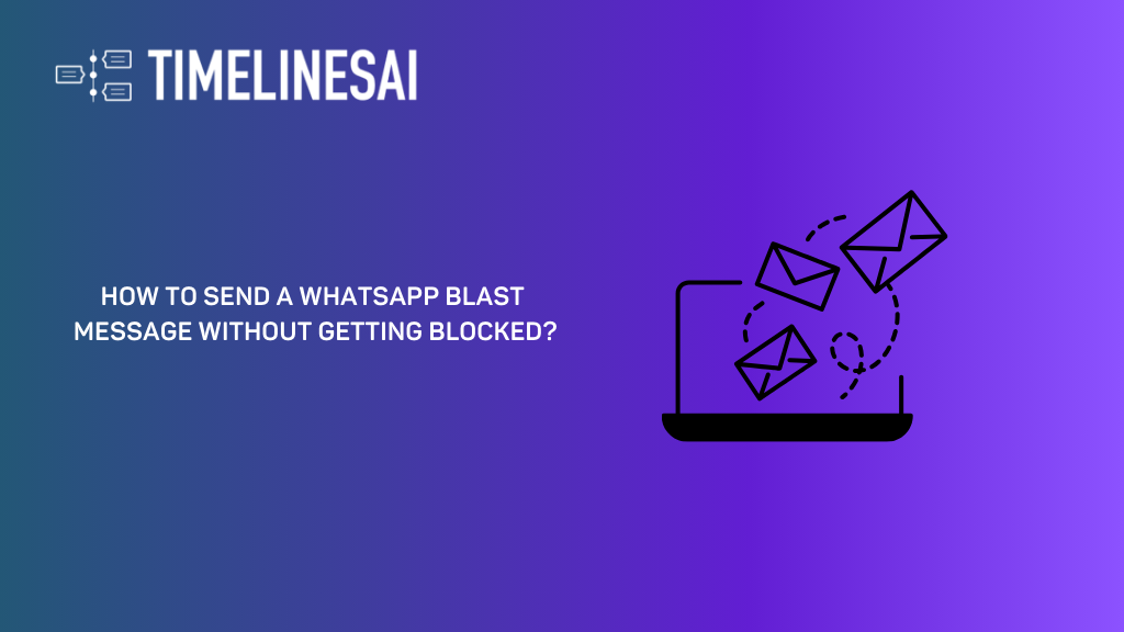 How to Send a WhatsApp Blast Message Without Getting Blocked? [2024 ...